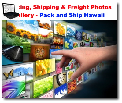 Pack and Ship Hawaii Freight and Shipping Photo Gallery - Honolulu ...